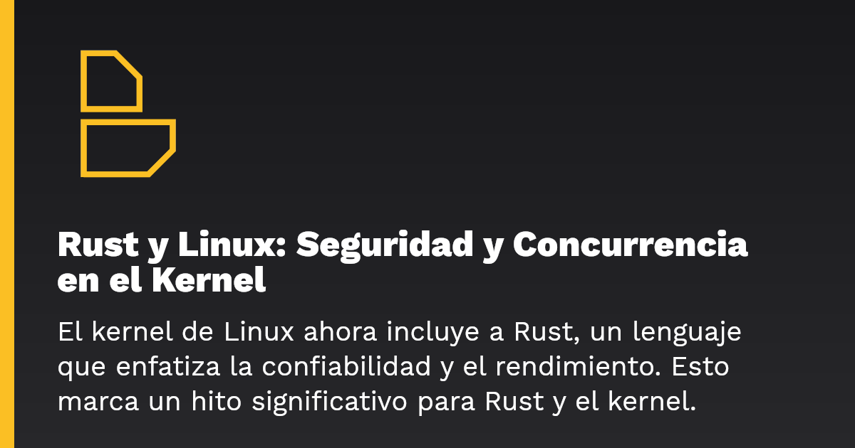 Rust y Linux: Seguridad y Concurrencia en el Kernel - Barrenechea